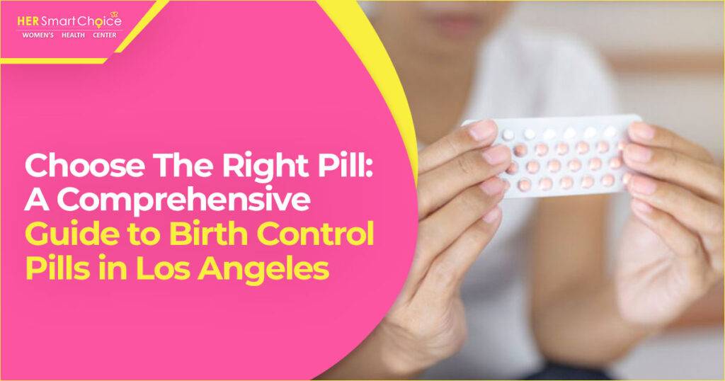 Different Types of Birth Control Pills in Los Angeles