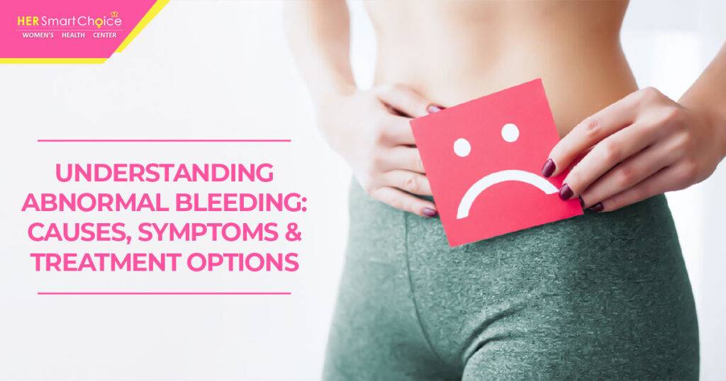 Abnormal Bleeding: Causes, Symptoms, and Treatment Solutions