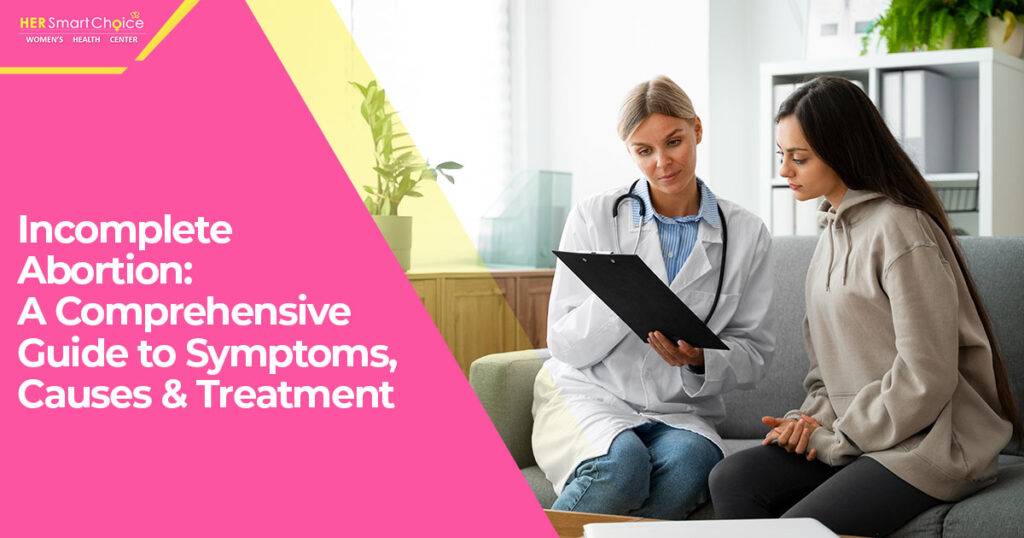 Incomplete Abortions: Symptoms, Causes, and Treatment Options