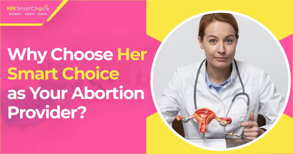 Why Choose Her Smart Choice as Your Abortion Provider? - Her Smart Choice