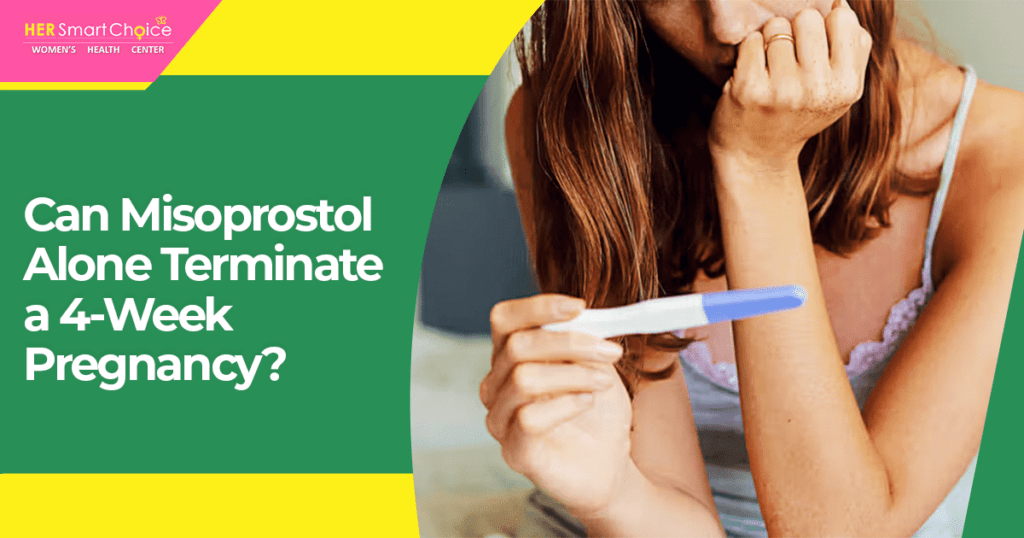 Can Misoprostol Alone Terminate a 4-Week Pregnancy? - Her Smart Choice